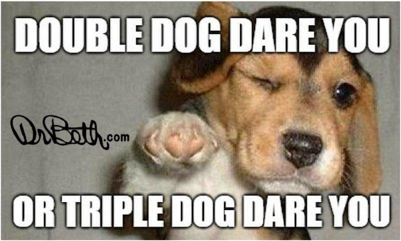 Double Dog Dare Challenge - Dr Beth